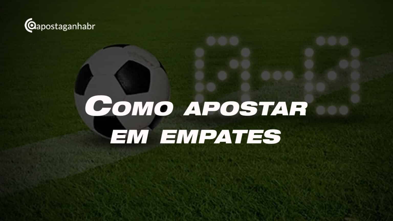 Como Apostar em Empates no Futebol de Maneira Eficaz